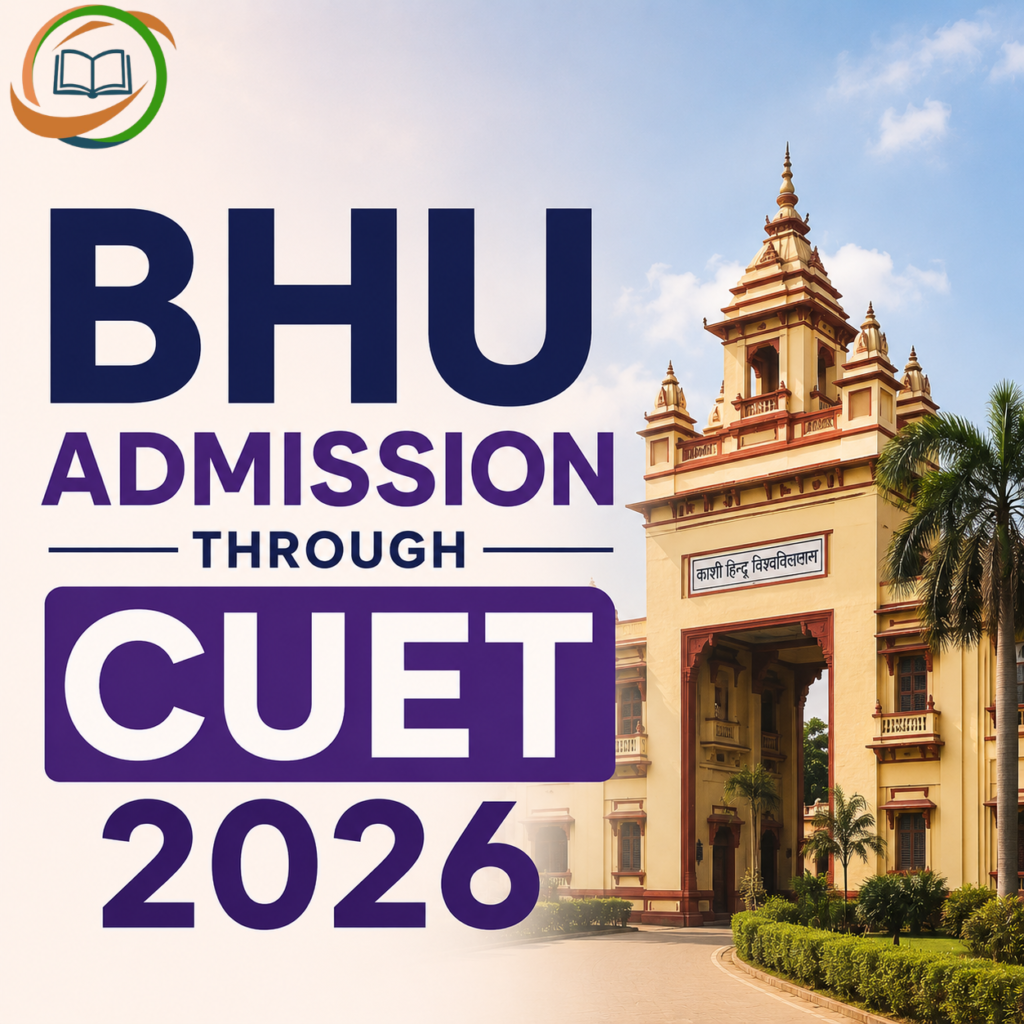BHU Admission Through CUET 2026 | Cutoffs, Subject Mapping & Process