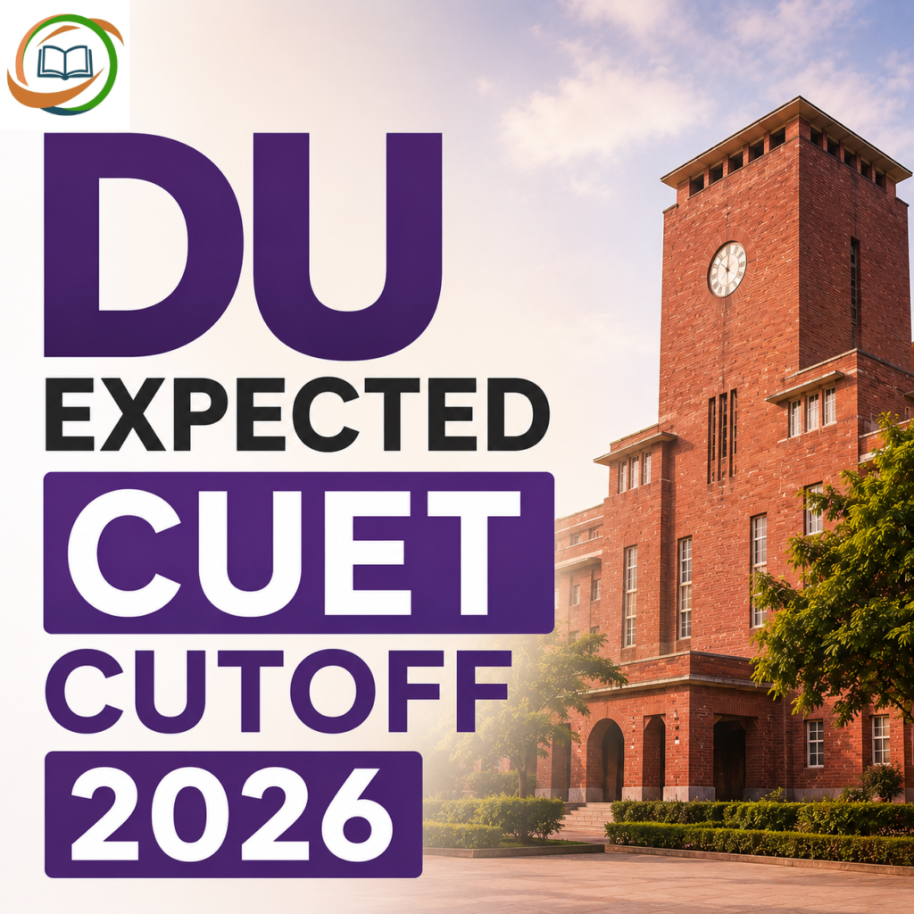 DU Expected CUET Cutoff 2026 | College-Wise & Course-Wise Safe Scores